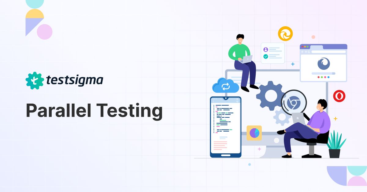 Parallel Testing | The Comprehensive Guide
